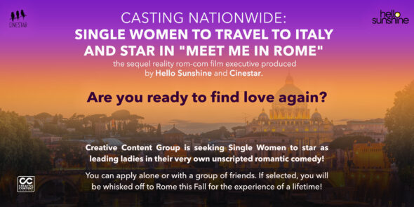 CASTING SINGLE WOMEN TO STAR IN “MEET ME IN ROME” | Creative Content Group